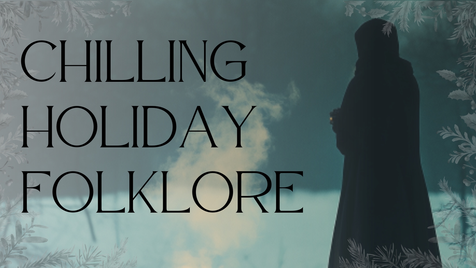 Smithsonian Associates: Chilling Holiday Folklore - The Carterhaugh ...