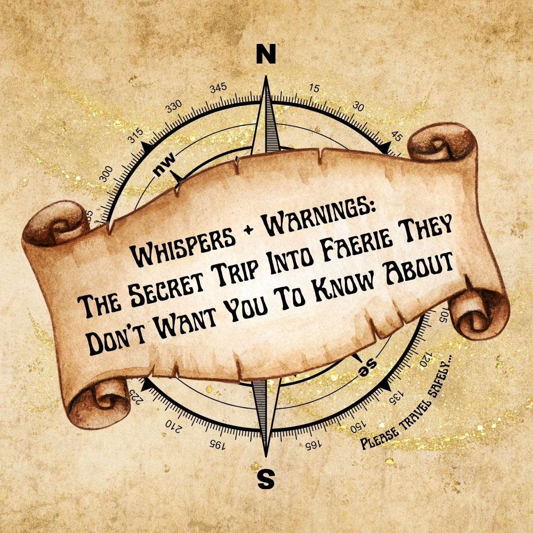 Whispers and Warnings: The Secret Trip Into Faerie They Don't Want You ...